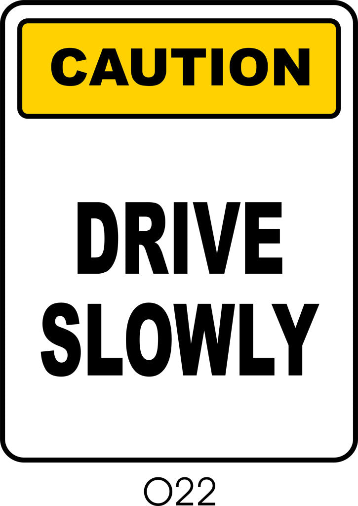 Caution - Drive Slowly – SignHere Australia